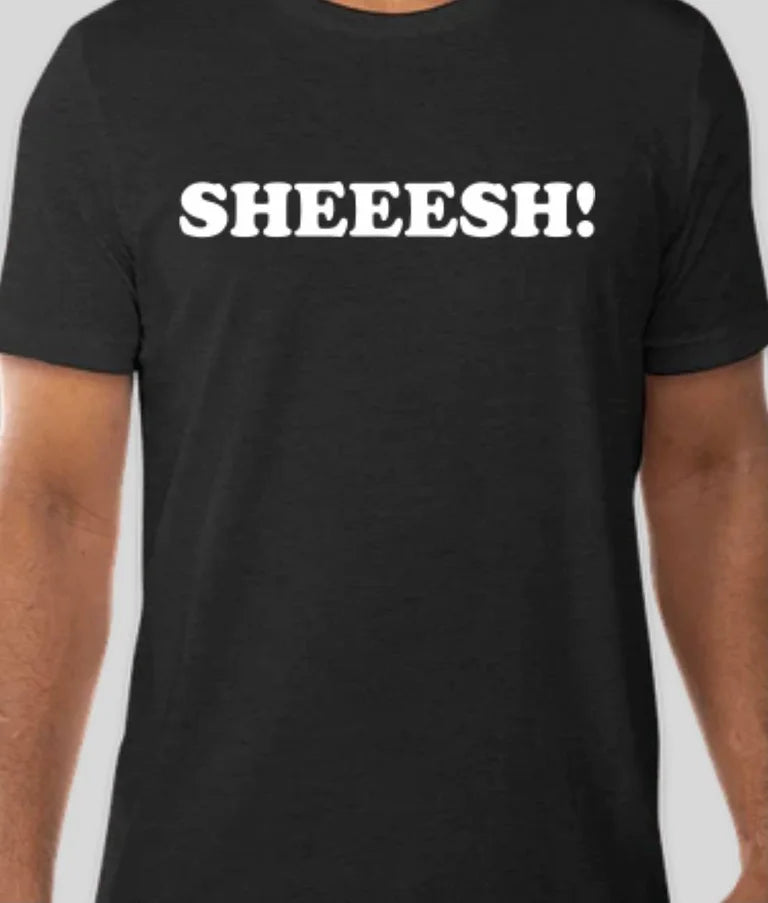 Sheesh T Shirt – Wayne County Lyfe
